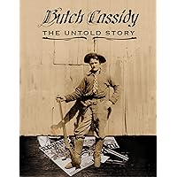 Butch Cassidy the Untold Story: Kerry Ross Boren: 9781450716529: Amazon ...