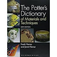 The Potter's Dictionary of Materials and Techniques, Fifth Edition ...
