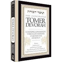 The Elucidated Tomer Devorah: Rabbi Shmuel Meir Riachi: 9781680252088 ...