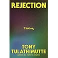 Amazon.com: Rejection: Fiction: 9780063337879: Tulathimutte, Tony: Books
