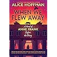 Amazon.com: When We Flew Away: A Novel of Anne Frank Before the Diary ...