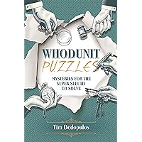 Whodunit Puzzles: Mysteries for the Super Sleuth to Solve: Dedopulos ...
