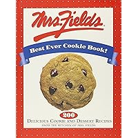 Mrs. Fields Best Cookie Book Ever!: 130 Delicious Cookie and Dessert ...