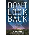 Amazon.com: Don't Look Back: A Memoir of War, Survival, and My Journey ...