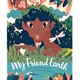 Amazon.com: My Friend Earth: (Earth Day Books with Environmentalism ...