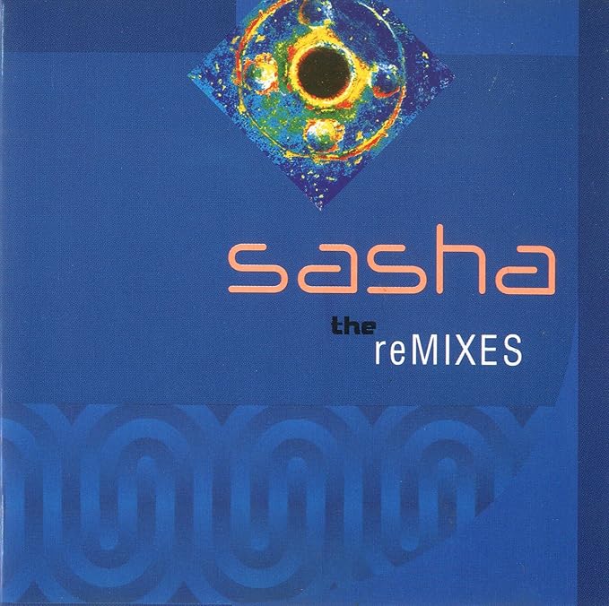 Remixes by Sasha: Amazon.co.uk: CDs & Vinyl