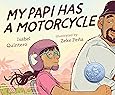 My Papi Has a Motorcycle: Quintero, Isabel, Peña, Zeke: 9780525553410 ...