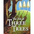 The Tale of Three Trees : A Traditional Folktale: Angela Elwell Hunt ...