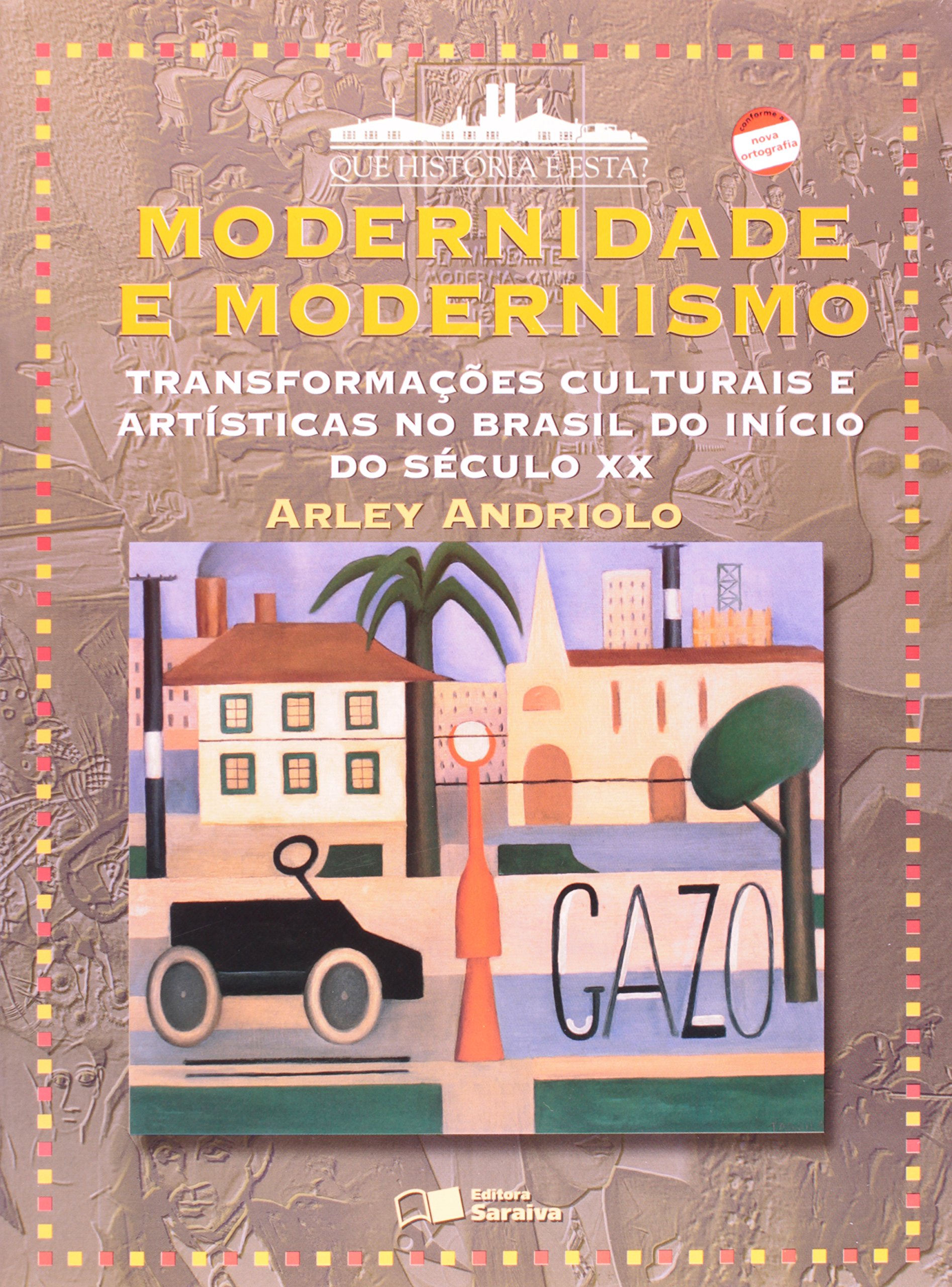 Modernidade e Modernismo - Conforme Nova Ortografia PDF Arley Andriolo