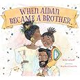 When Aidan Became a Brother: Kyle Lukoff, Kaylani Juanita ...