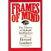 Frames Of Mind: The Theory Of Multiple Intelligences: Gardner, Howard E ...