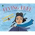 Flying Free: How Bessie Coleman's Dreams Took Flight (A Sweet ...