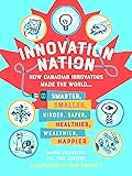 Ingenious: How Canadian Innovators Made the World Smarter, Smaller ...