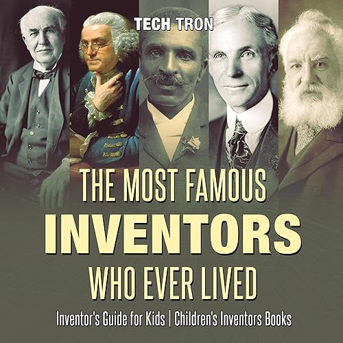 The Most Famous Inventors Who Ever Lived | Inventor's Guide for Kids ...