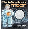 If You Decide to Go to the Moon: McNulty, Faith, Kellogg, Steven ...