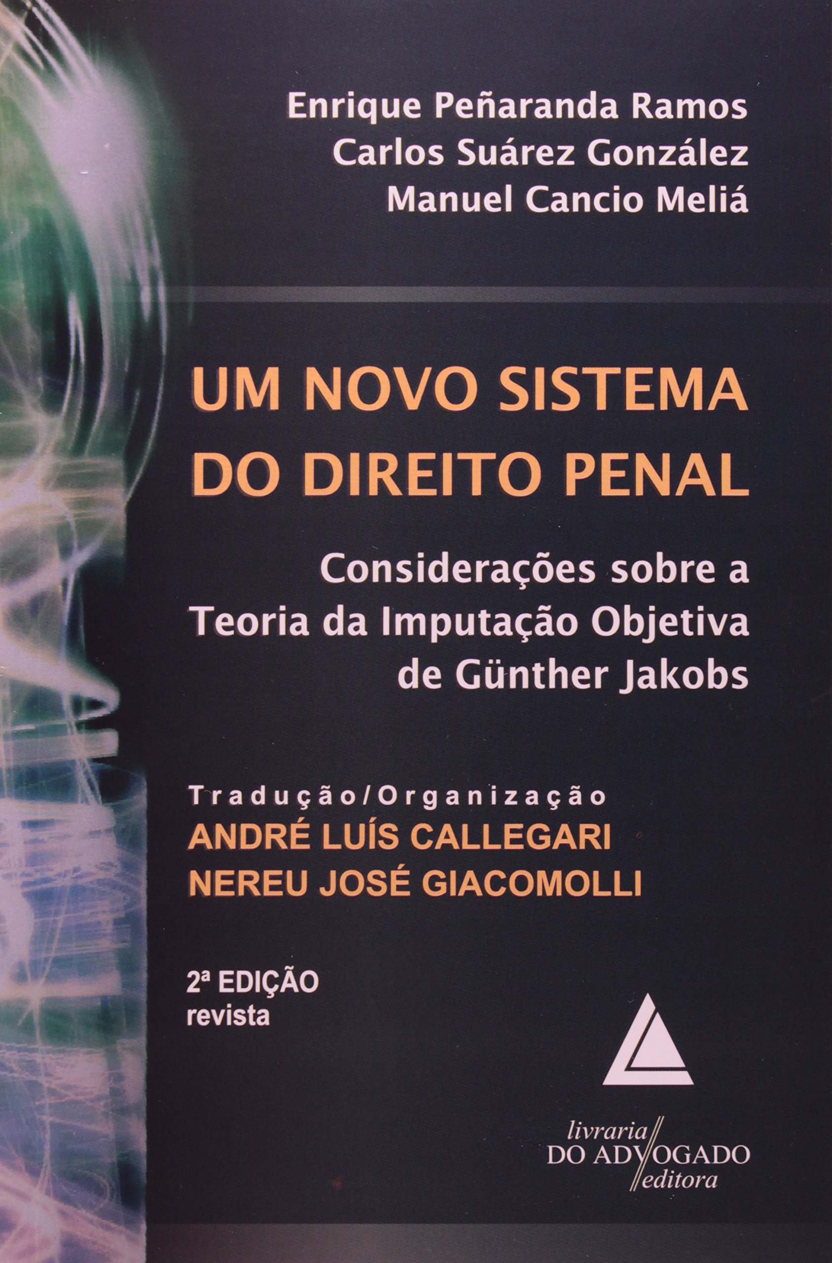 Um Novo Sistema do Direito Penal. Considerações Sobre a Teoria da ...