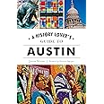 A History Lover's Guide to Austin (History & Guide): Weems, Jason ...