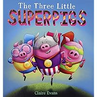Amazon.com: The Three Little Superpigs: 9781338245455: Evans, Claire ...
