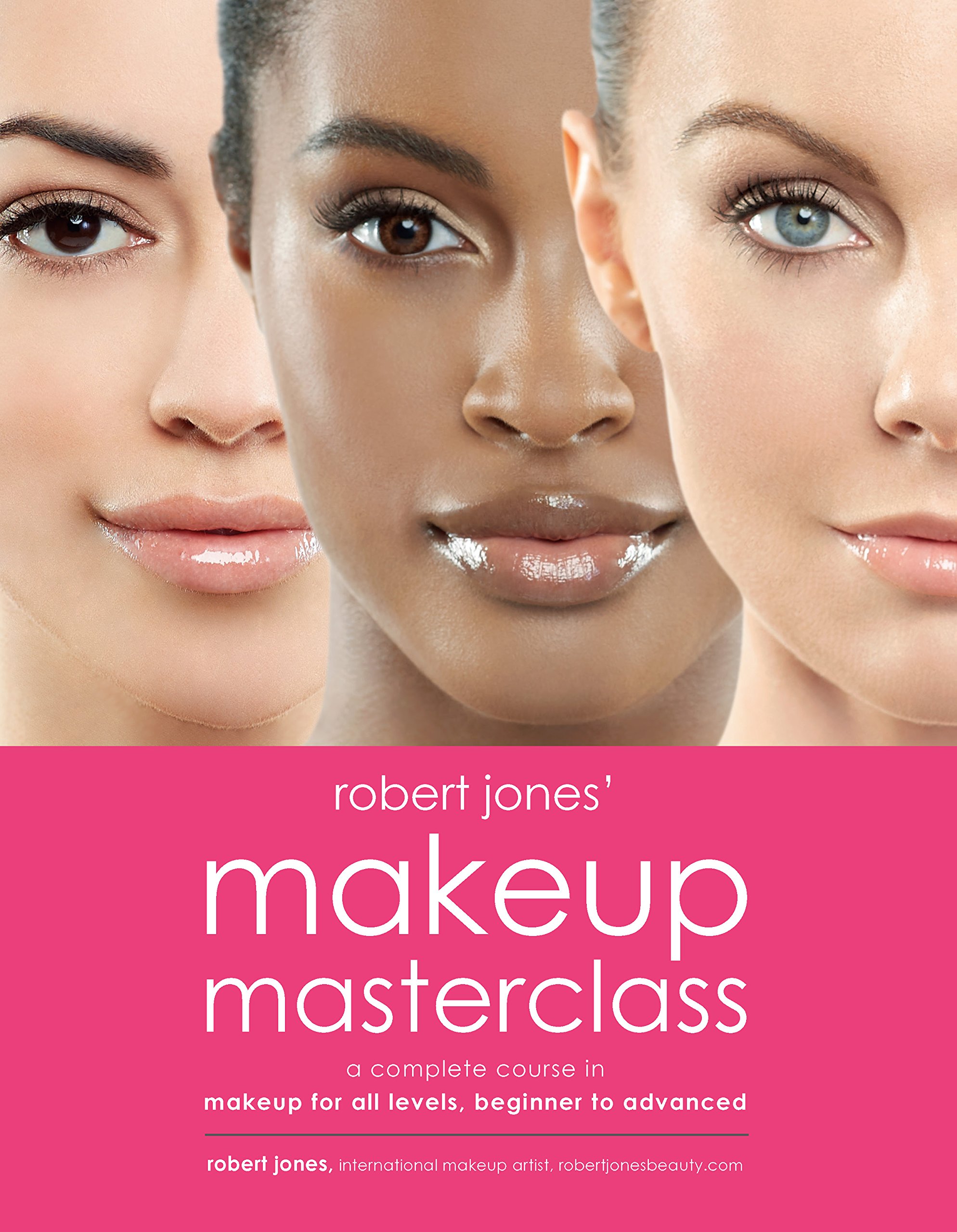 Mua Robert Jones' Makeup Masterclass: A Complete Course in Makeup for ...