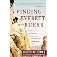 Finding Everett Ruess: The Life and Unsolved Disappearance of a ...