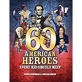 Amazon.com: 50 American Heroes Every Kid Should Meet, 3rd Edition ...