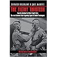 The Filthy Thirteen: From the Dustbowl to Hitler's Eagle's Nest :The ...