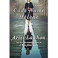 Code Name Hélène: A Novel by Lawhon, Ariel