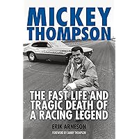 Mickey Thompson: The Fast Life and Tragic Death of a Racing Legend ...