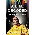 A Life Decoded: My Genome: My Life: Venter, J. Craig: 9780143114185 ...