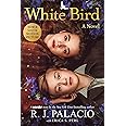 White Bird: A Novel: Based on the Graphic Novel (Wonder): Palacio, R. J ...