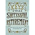 Keys to a Successful Retirement: Staying Happy, Active, and Productive ...