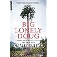 Big Lonely Doug: The Story of One of Canada’s Last Great Trees: Rustad ...
