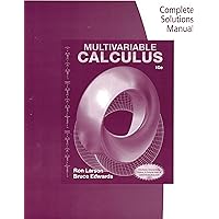 Complete Solutions Manual to Multivariable Calculus 10e: Ron Larson ...