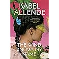 The Wind Knows My Name: A Novel: Allende, Isabel, Riddle, Frances ...