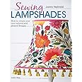 Amazon.com: Sewing Lampshades: How to create your own tailored and ...