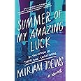 Summer of My Amazing Luck: A Novel: Toews, Miriam: 9781640091856 ...