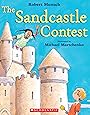 The Sandcastle Contest: Munsch, Robert, Martchenko, Michael ...