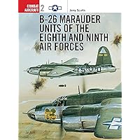 B-26 Marauder Units of the Eighth and Ninth Air Forces (Osprey Combat ...