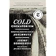 Cold Crematorium: Reporting from the Land of Auschwitz: Debreczeni ...
