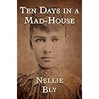 Amazon.com: Ten Days in a Mad-House eBook : Bly, Nellie: Kindle Store