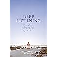 Deep Listening: A Healing Practice to Calm Your Body, Clear Your Mind ...