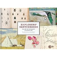 Explorers' Sketchbooks: The Art of Discovery & Adventure (Artist ...