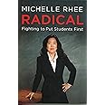 Radical: Fighting to Put Students First: Rhee, Michelle: 9780062203984 ...