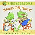 Kindergators: Hands Off, Harry!: Wells, Rosemary, Wells, Rosemary ...
