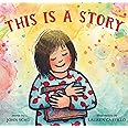 This Is a Story: (A Celebration of Books, Imagination, and the Library ...