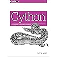 Cython: A Guide for Python Programmers: Smith, Kurt W.: 9781491901557 ...