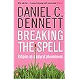 Breaking the Spell: Religion as a Natural Phenomenon: Dennett, Daniel C ...