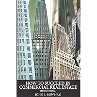 Amazon.com: How to Succeed in Commercial Real Estate: 9780940352162 ...