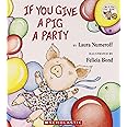If You Give a Pig a Party: Laura Numeroff: 9780545217637: Amazon.com: Books