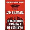 Spin Dictators: The Changing Face of Tyranny in the 21st Century ...